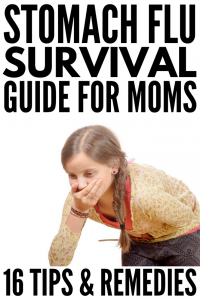 Stomach Flu Remedies and Hacks: 16+ Survival Tips for Moms