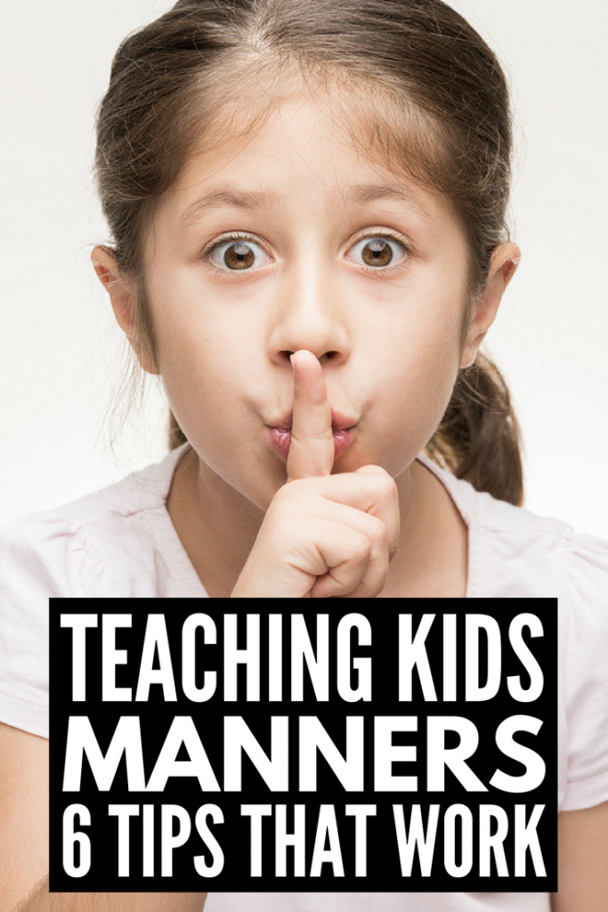 Teaching Kids Manners: 6 Tips for Teaching Proper Manners to Kids