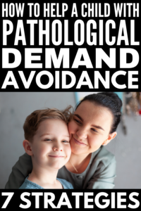 Pathological Demand Avoidance in Kids: 7 PDA Strategies that Help