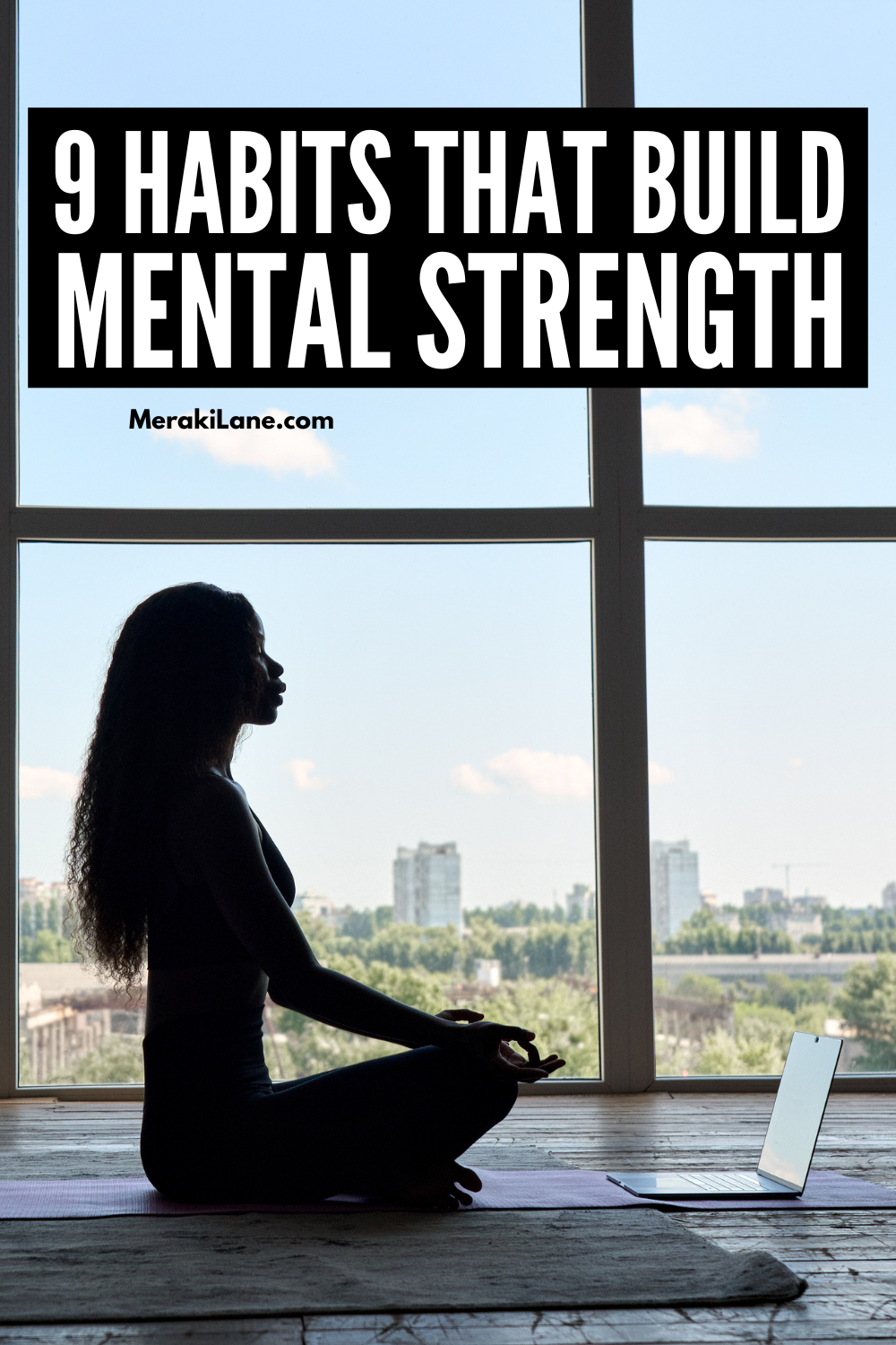 9 Habits that Will Increase Your Mental Strength