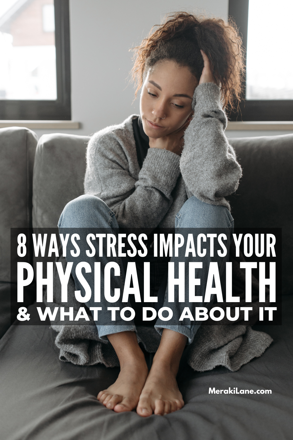 8 Ways Stress Impacts Your Physical Health and How to Cope