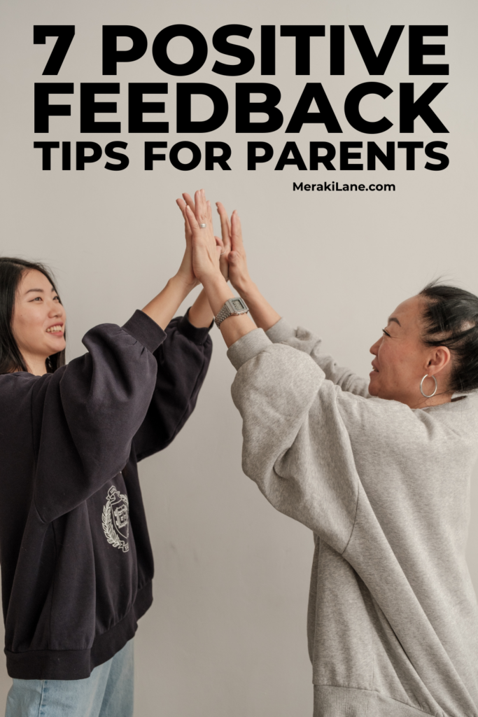 How to Give Positive Feedback to Kids: 7 Tips for Parents
