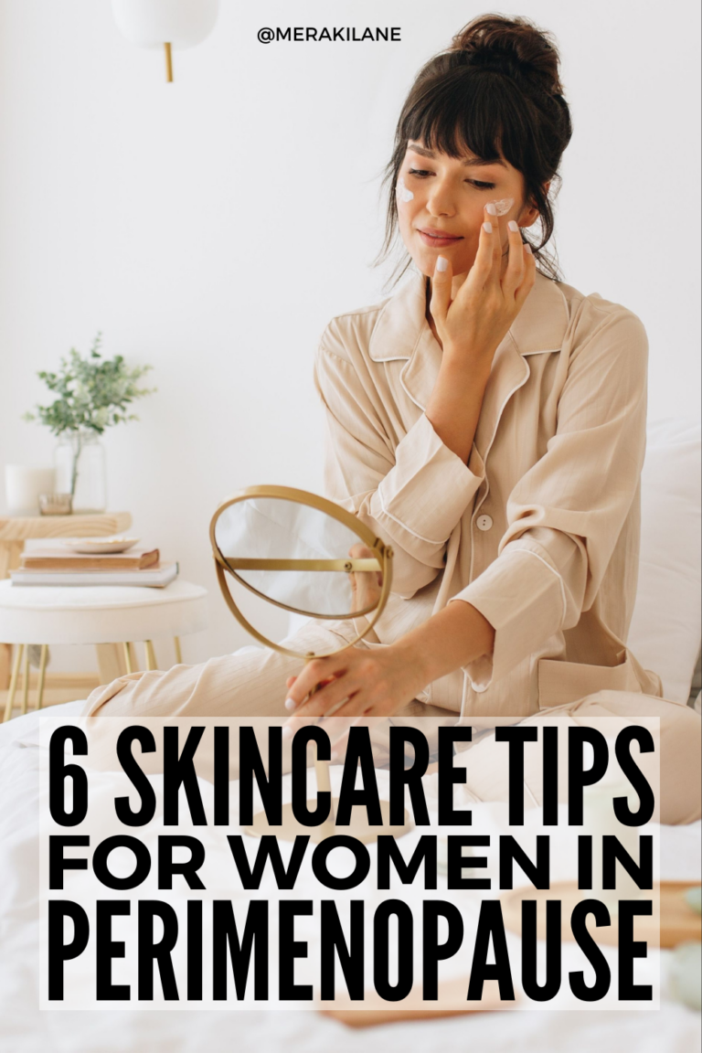 Perimenopause Skincare: 11 Tips & Products