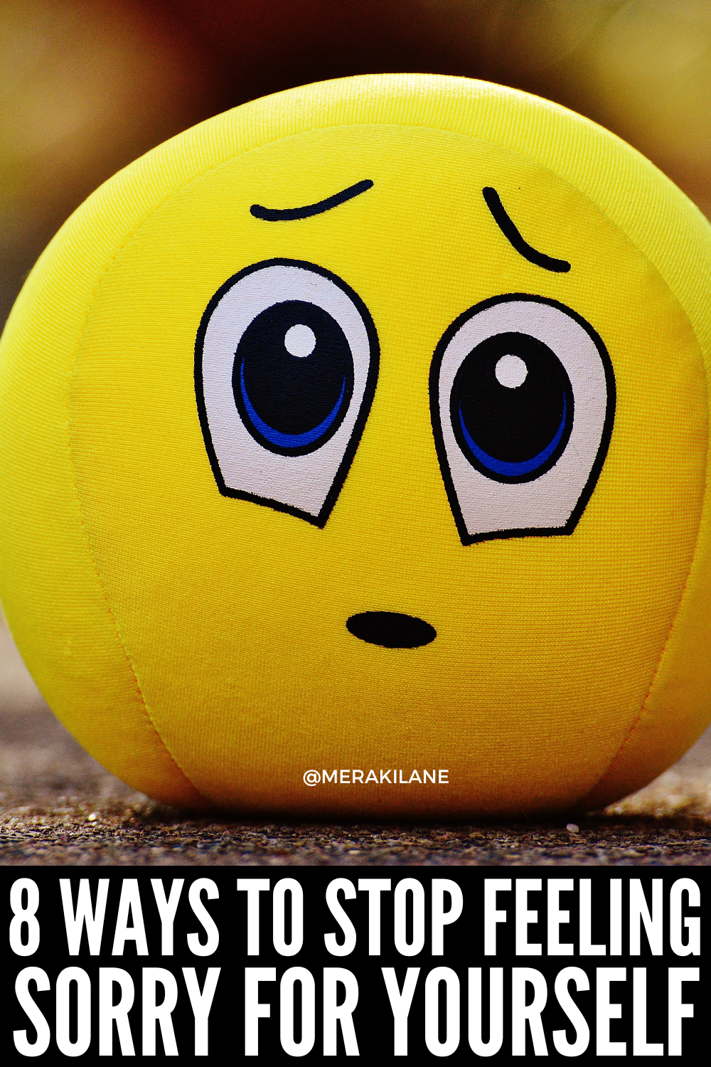 8 Ways to Stop Feeling Sorry For Yourself