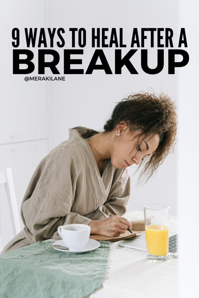 How to Get Over a Breakup: 9 Ways to Heal