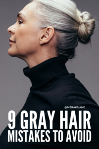 9 Gray Hair Mistakes to Avoid (and What To Do Instead)