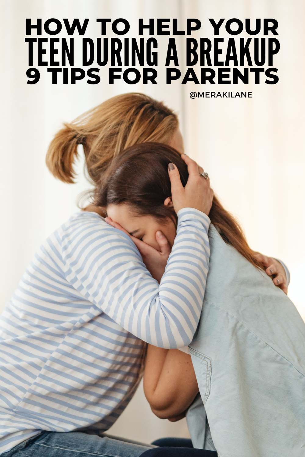 How to Help Your Teen Through a Breakup: 9 Tips for Parents