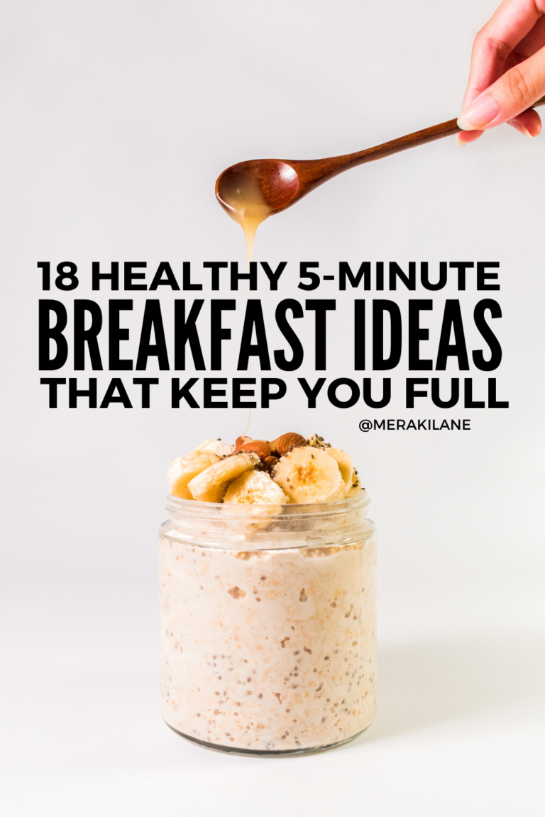 18 Filling and Healthy 5-Minute Breakfast Ideas for Busy Mornings